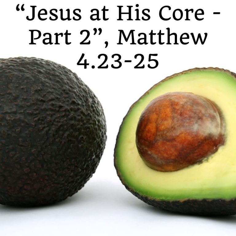 “Jesus at his core – Part 2”, Matthew 4.23-25 – Malcolm Cox