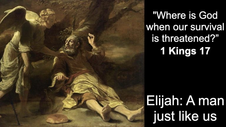 “Elijah: A man just like us” | 1 King 17 | “Where is God when survival ...