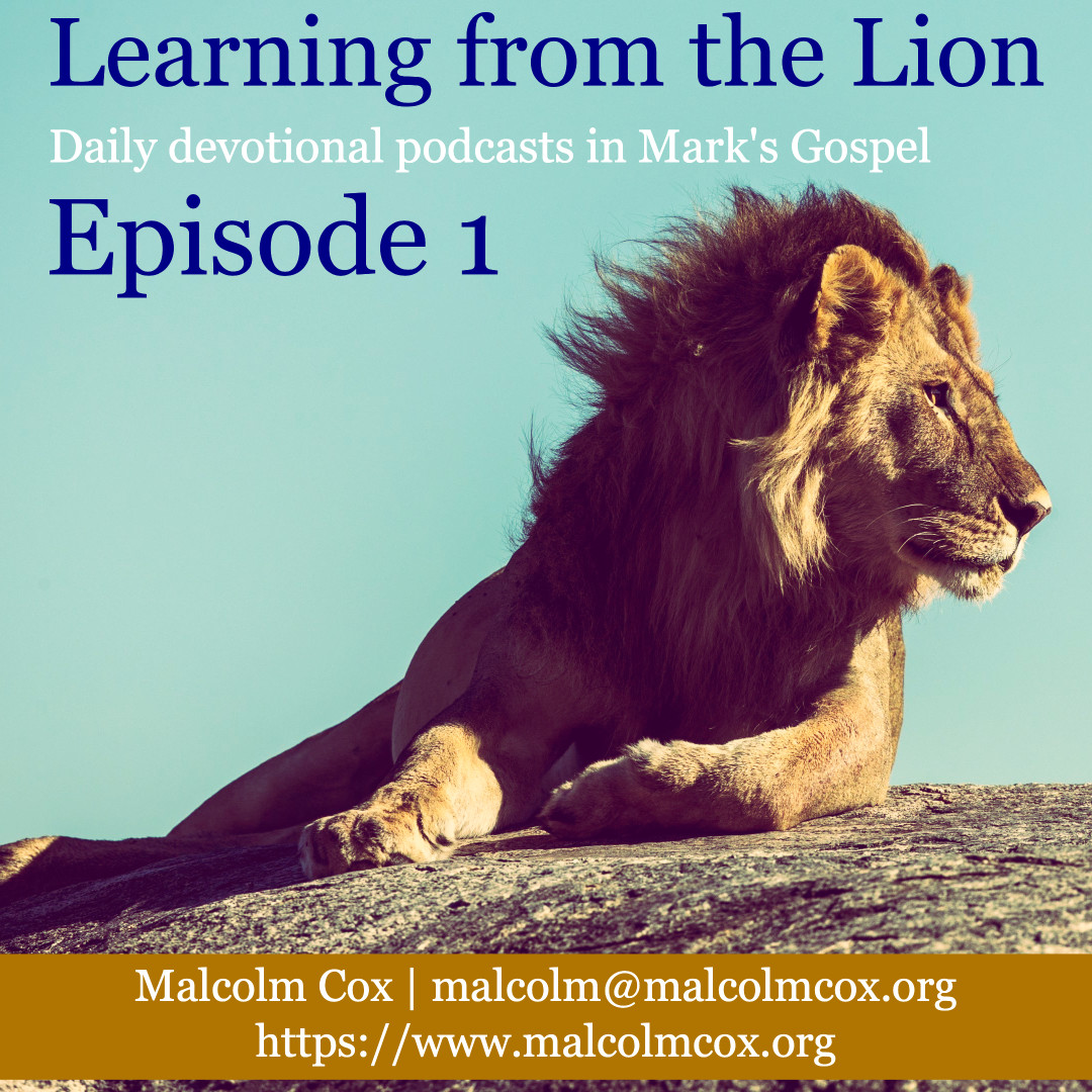  Learning From The Lion Podcasts On The Gospel Of Mark Episode 1
